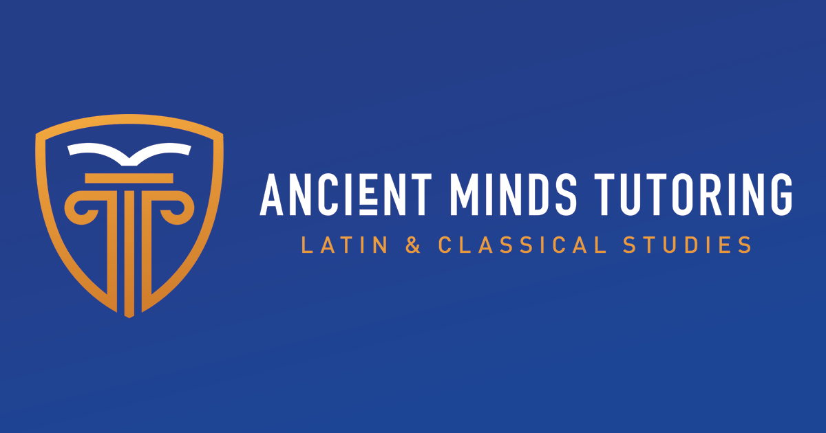 Ancient Minds Tutoring | Latin and Classical Studies